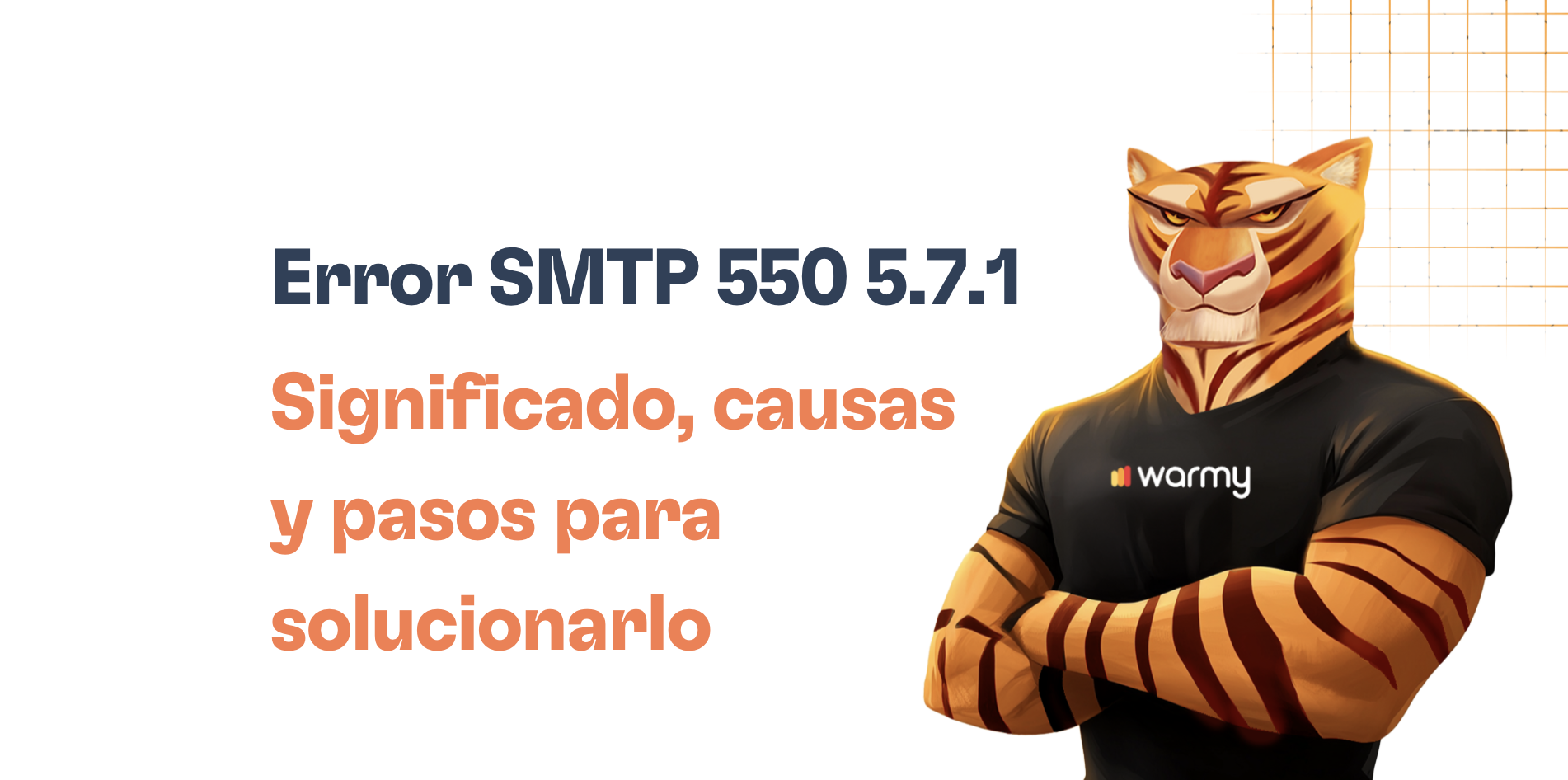 Error SMTP 550 5.7.1 - Cómo resolverlo [SOLUCIONADO] - Warmy Blog